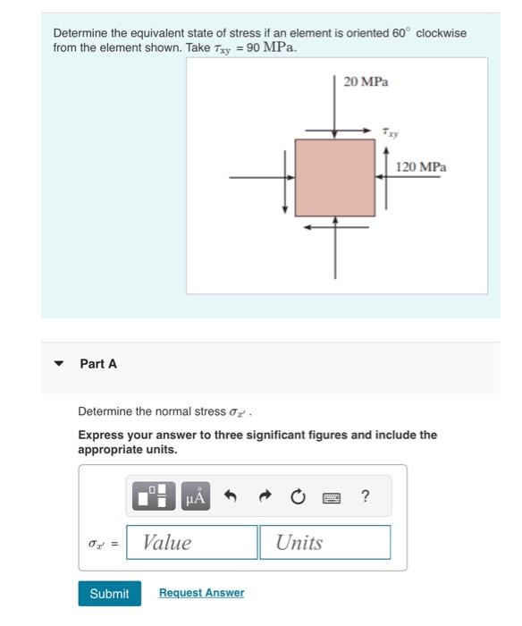 Solved Determine the equivalent state of stress if an | Chegg.com