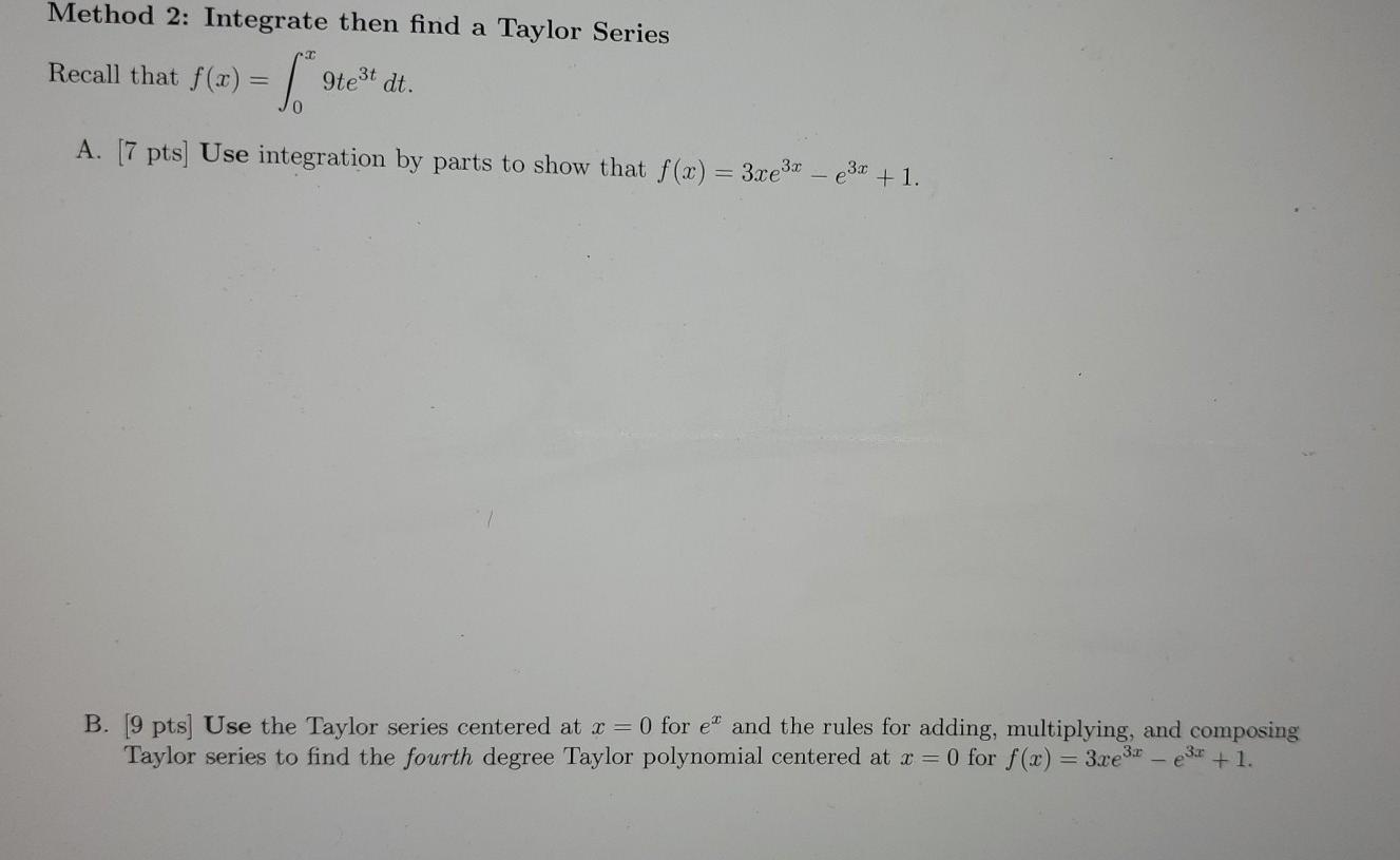 Solved Method 2: Integrate then find a Taylor Series Recall | Chegg.com