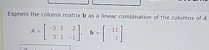 Express the column matrix b ﻿as a linear combination | Chegg.com