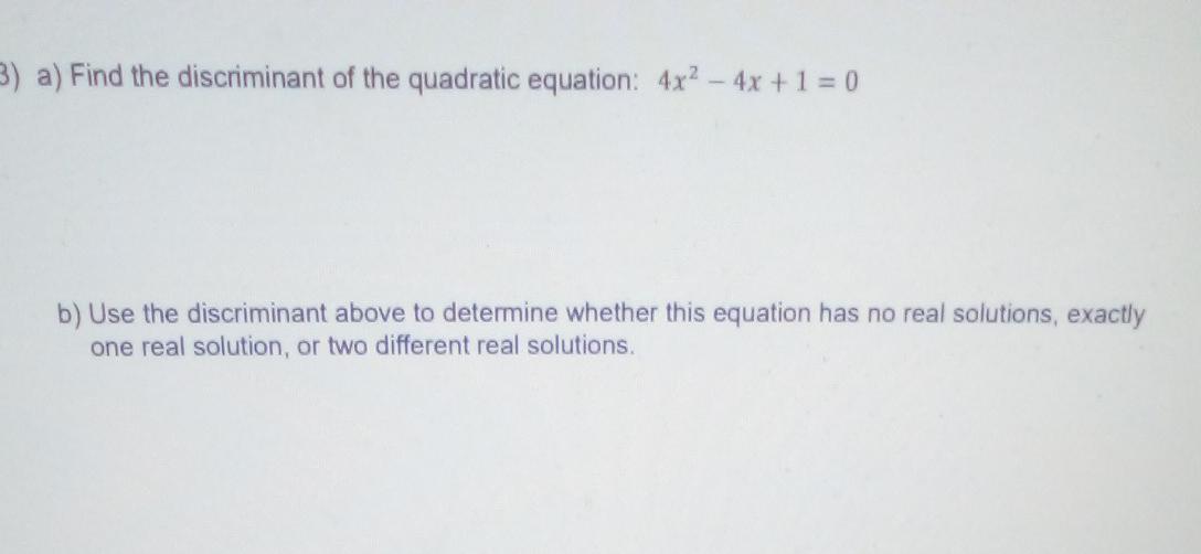 Solved 3) a) Find the discriminant of the quadratic | Chegg.com