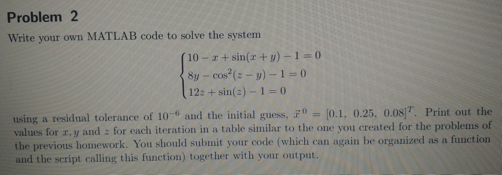 Solved Problem 2 Write your own MATLAB code to solve the | Chegg.com