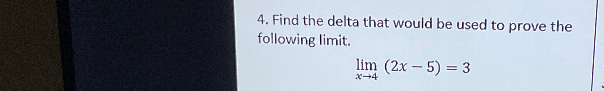 Solved Find the delta that would be used to prove the | Chegg.com