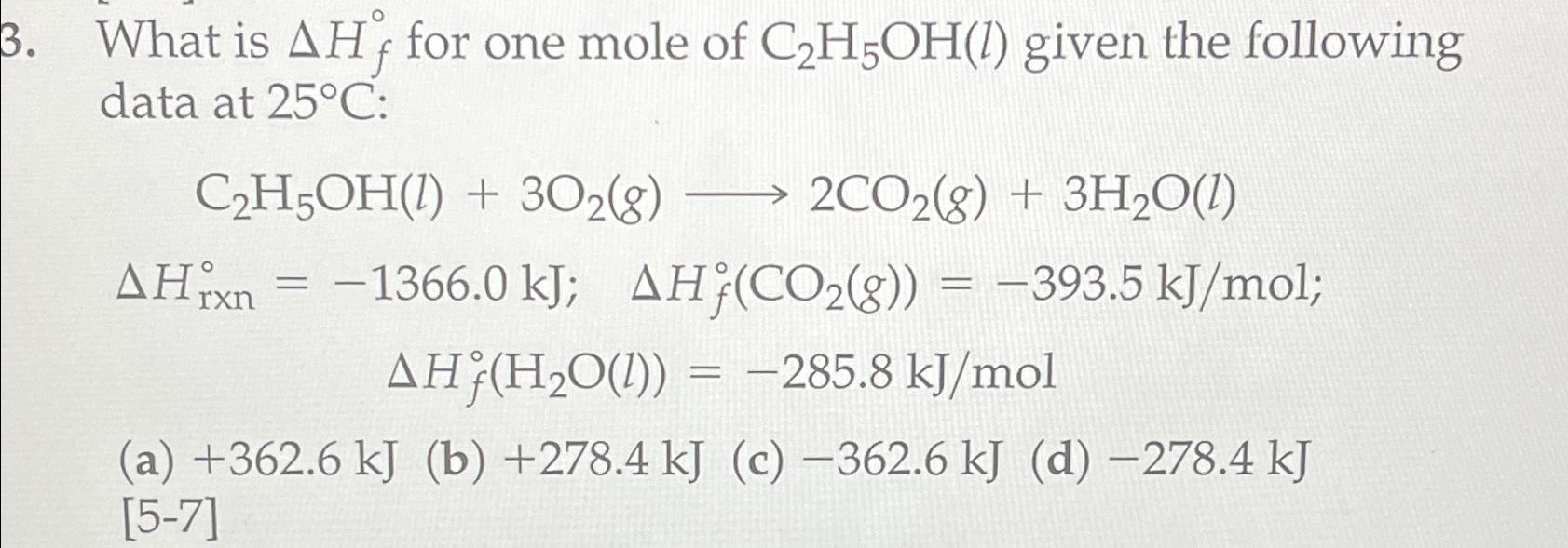 Solved What is ΔHf° ﻿for one mole of C2H5OH(l) ﻿given the | Chegg.com