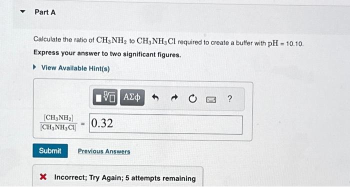 Solved Part A Calculate the ratio of CH3NH2 to CH3NH3Cl | Chegg.com
