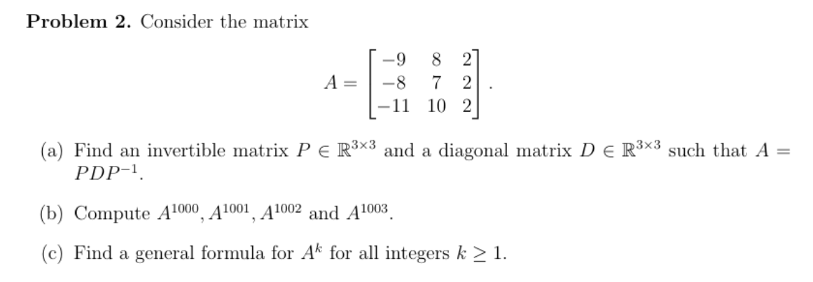 Solved Problem 2. ﻿Consider the matrixA=[-982-872-11102](a) | Chegg.com