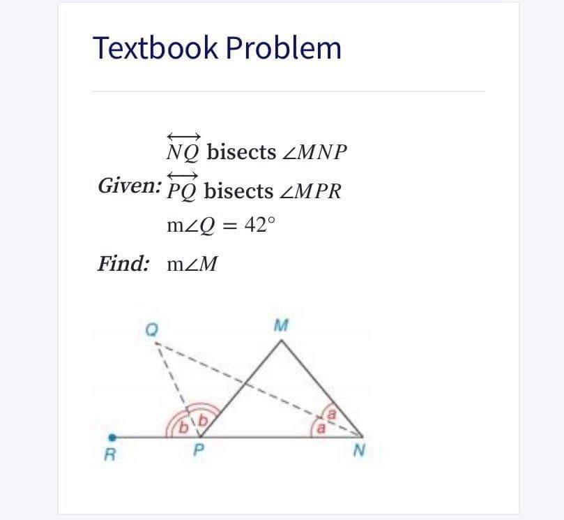 Solved Textbook Problem NQ bisects ZMNP Given: PO bisects | Chegg.com