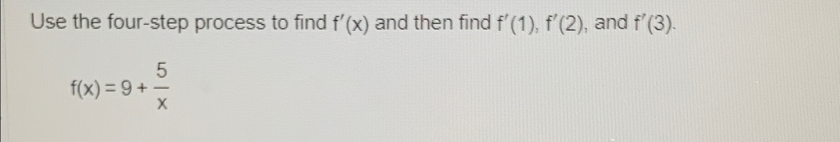 Solved find f'(x) ﻿and then find f'(1),f'(2), ﻿and | Chegg.com