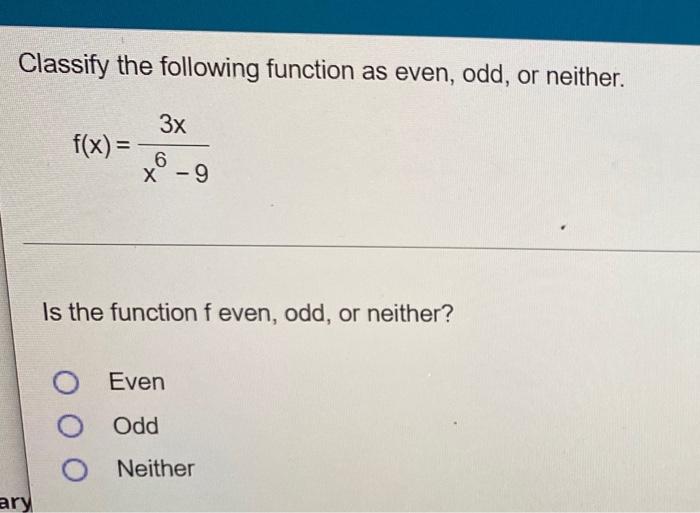 Solved Classify the following function as even, odd, or | Chegg.com