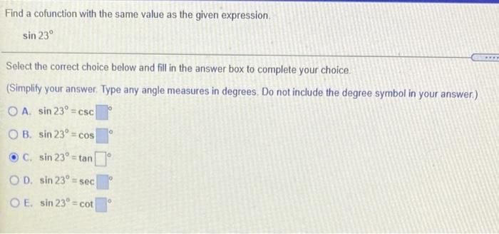 Solved Find a cofunction with the same value as the given | Chegg.com
