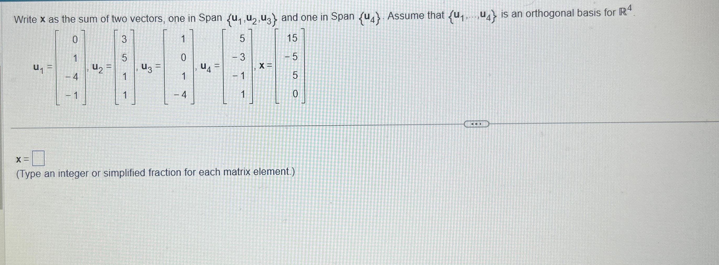 Solved Write x as the sum of two vectors, one in Span | Chegg.com