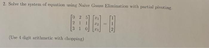 Solved 2. Solve the system of equation using Naive Gauss | Chegg.com