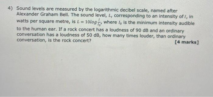 Solved Sound levels are measured by the logarithmic decibel | Chegg.com