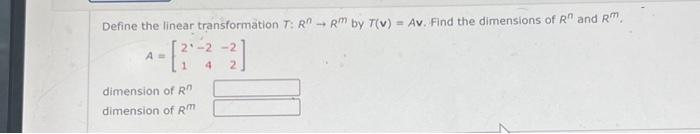 Solved Define the linear transformation T: R → Rm by T(v) = | Chegg.com