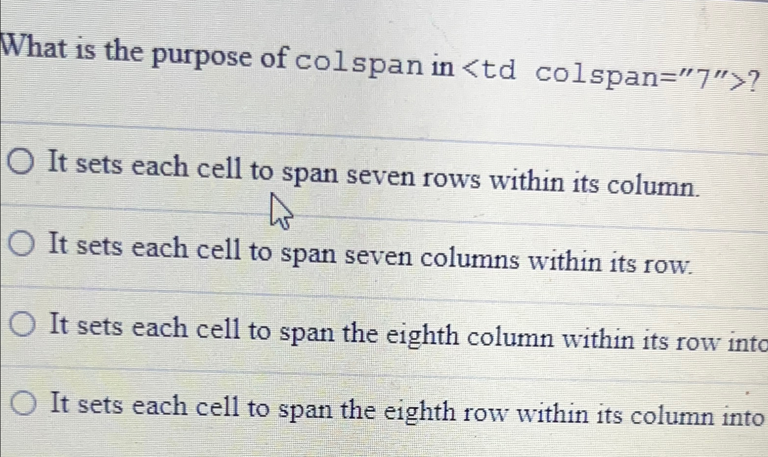 Solved What is the purpose of colspan in {:7^(''):) ?It sets | Chegg.com