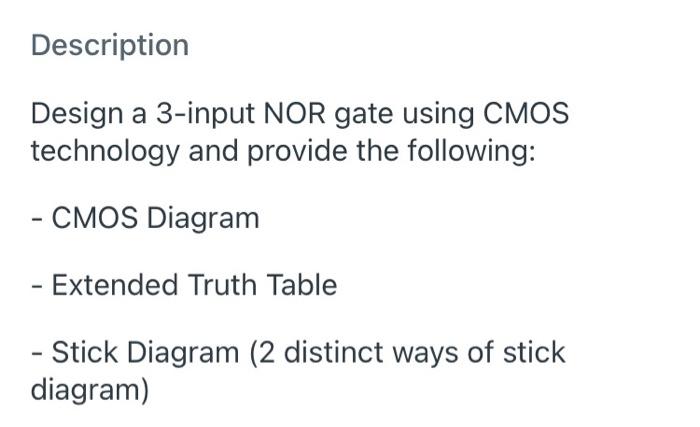 Solved Description Design a 3-input NOR gate using CMOS | Chegg.com