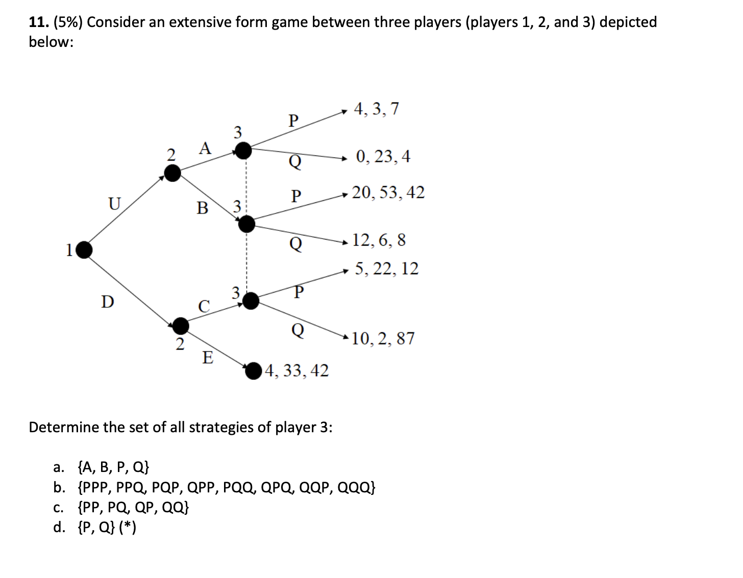 Solved (5%) ﻿Consider an extensive form game between three | Chegg.com