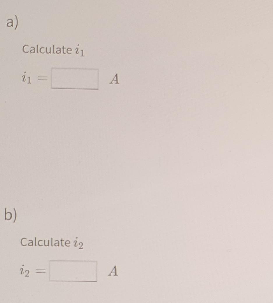 Solved Calculate i1 i1= Calculate i2What is the voltage drop | Chegg.com