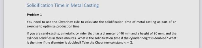 Solved Solidification Time in Metal Casting Problem 1 You | Chegg.com