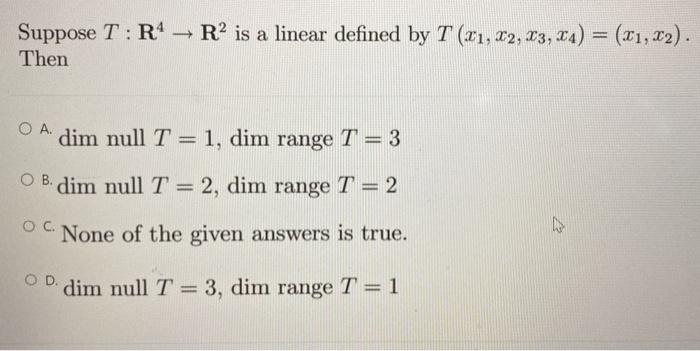 Solved Suppose T:R4→R2 is a linear defined by | Chegg.com