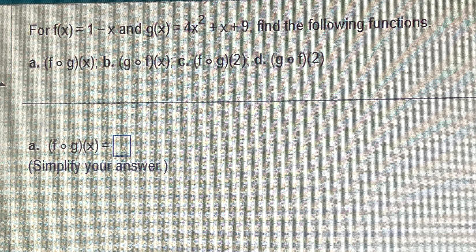 Solved For f(x)=1-x ﻿and g(x)=4x2+x+9, ﻿find the following | Chegg.com