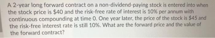Solved A 2-year long forward contract on a | Chegg.com