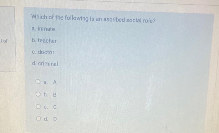 Solved Which of the following is an ascribed social role? a. | Chegg.com