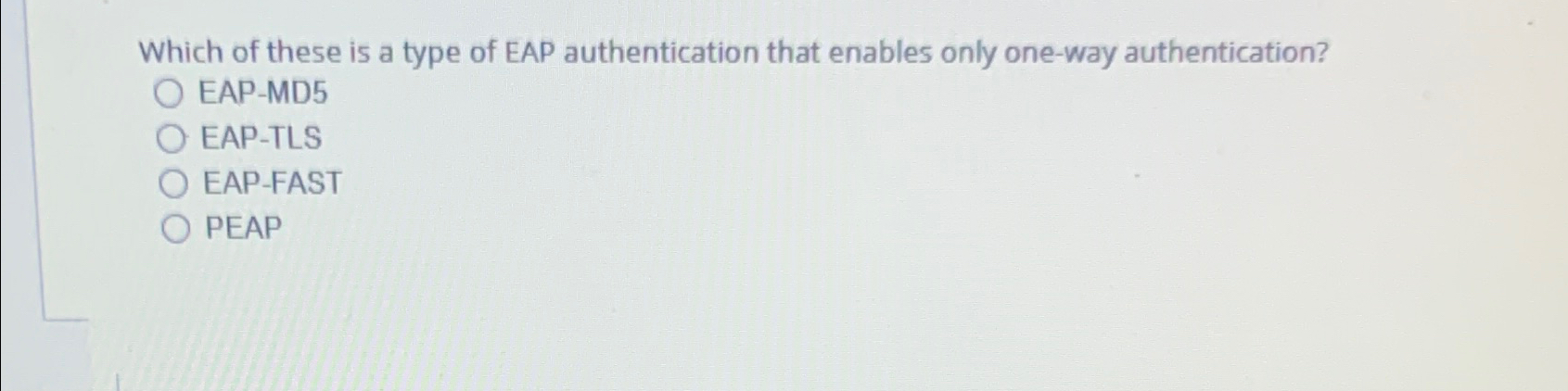 Solved Which of these is a type of EAP authentication that | Chegg.com