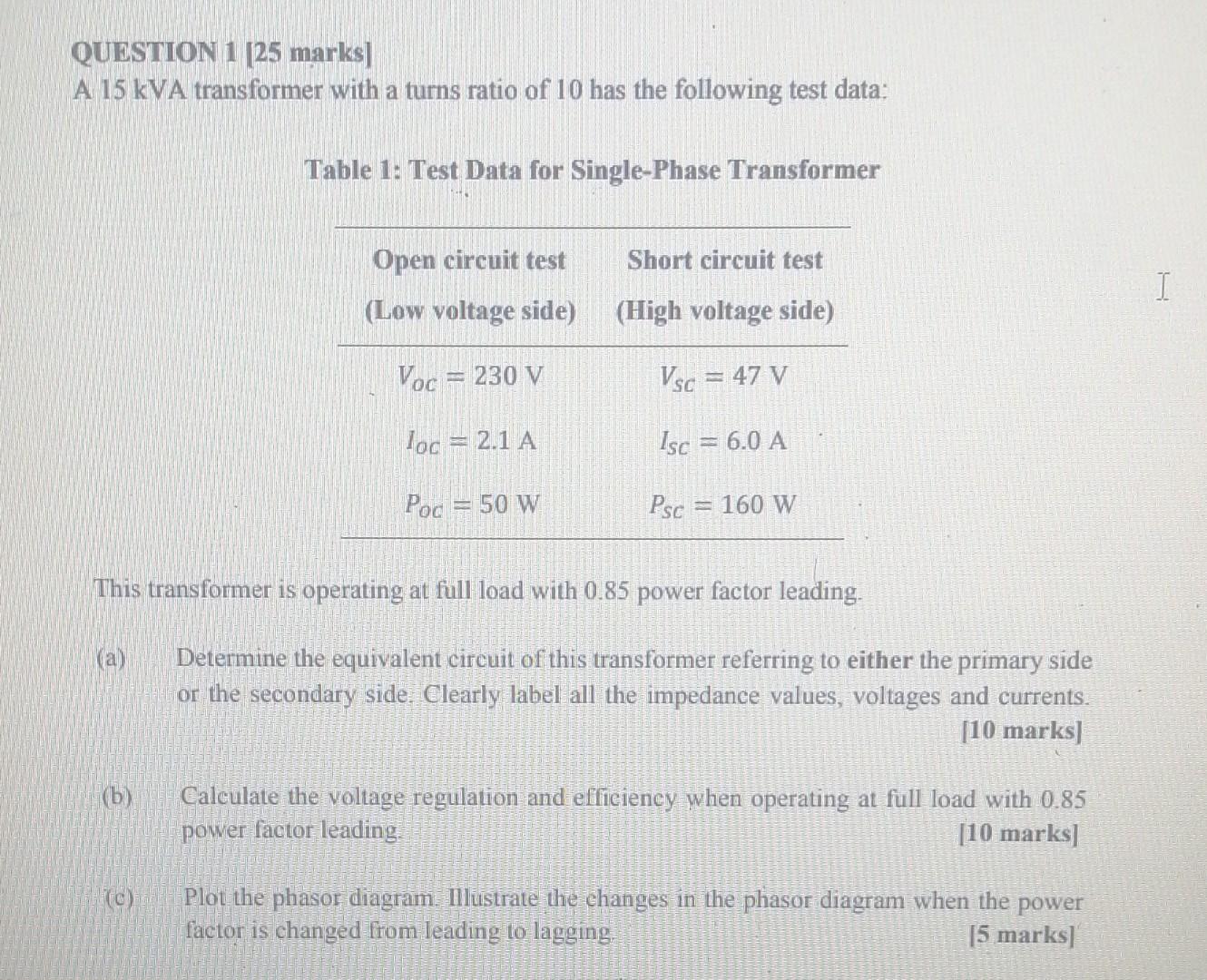 Solved QUESTION 1 [25 marks] A 15 KVA transformer with a | Chegg.com