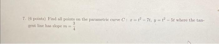 Solved 7. (6 points) Find all points on the parametric curve | Chegg.com
