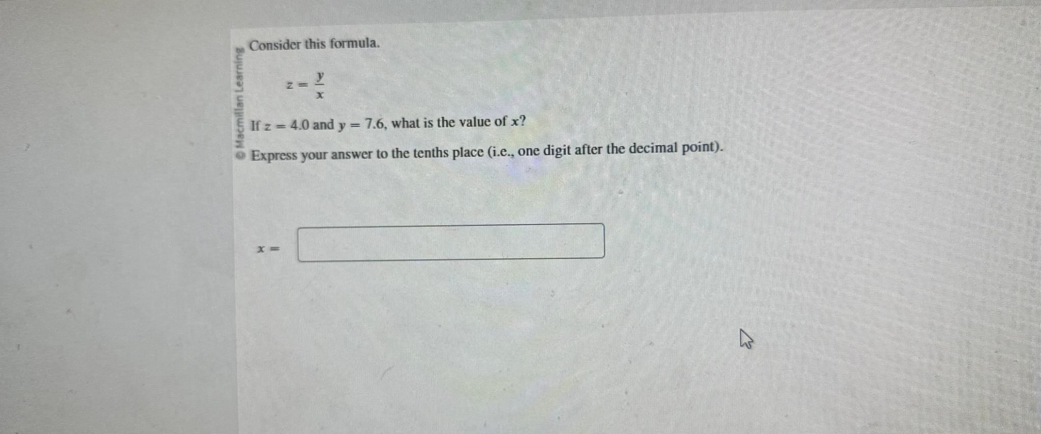 Solved Consider this formula.z=yxIf z=4.0 ﻿and y=7.6, ﻿what | Chegg.com