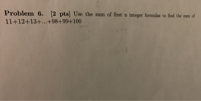 Solved Problem 6. [2 pts) Use the sum of first n integer | Chegg.com