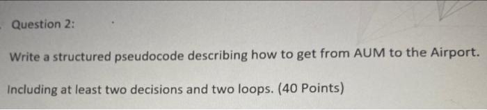 Question 2: Write a structured pseudocode describing | Chegg.com