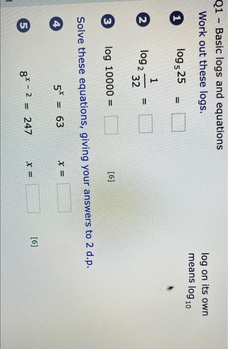 Solved Q1 - Basic logs and equations Work out these logs. | Chegg.com