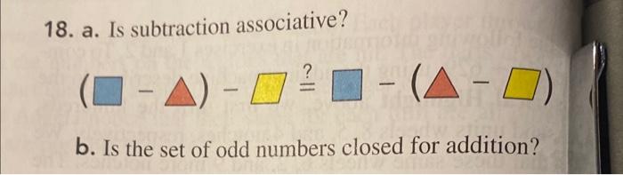 Solved 18. a. Is subtraction associative? ( −Δ)− =? −(Δ− ) | Chegg.com