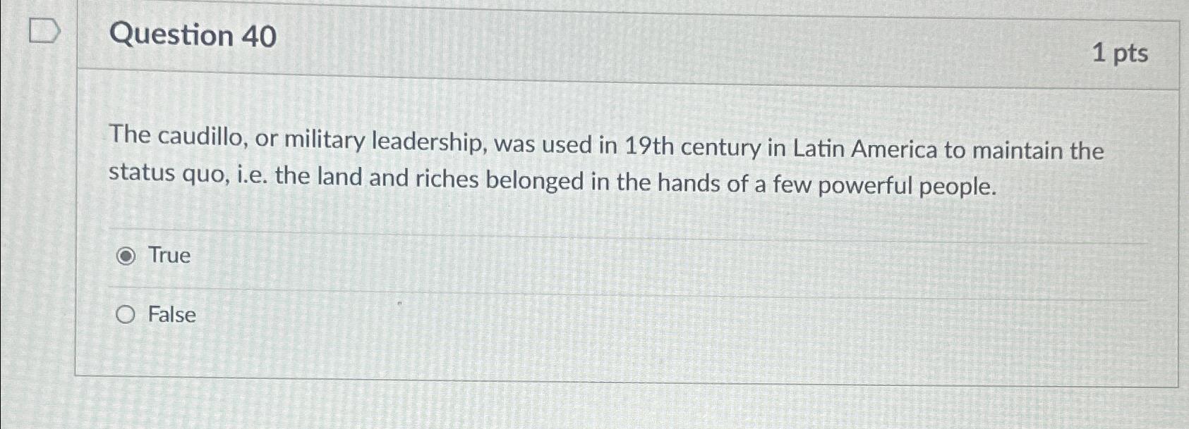Solved Question 401 ﻿ptsThe caudillo, or military | Chegg.com