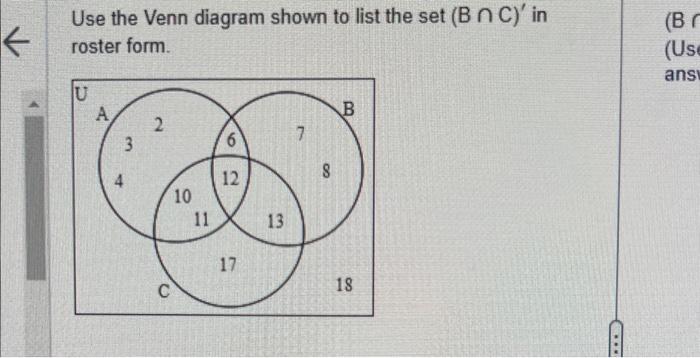 Solved Use the Venn diagram shown to list the set (B∩C)′ in | Chegg.com