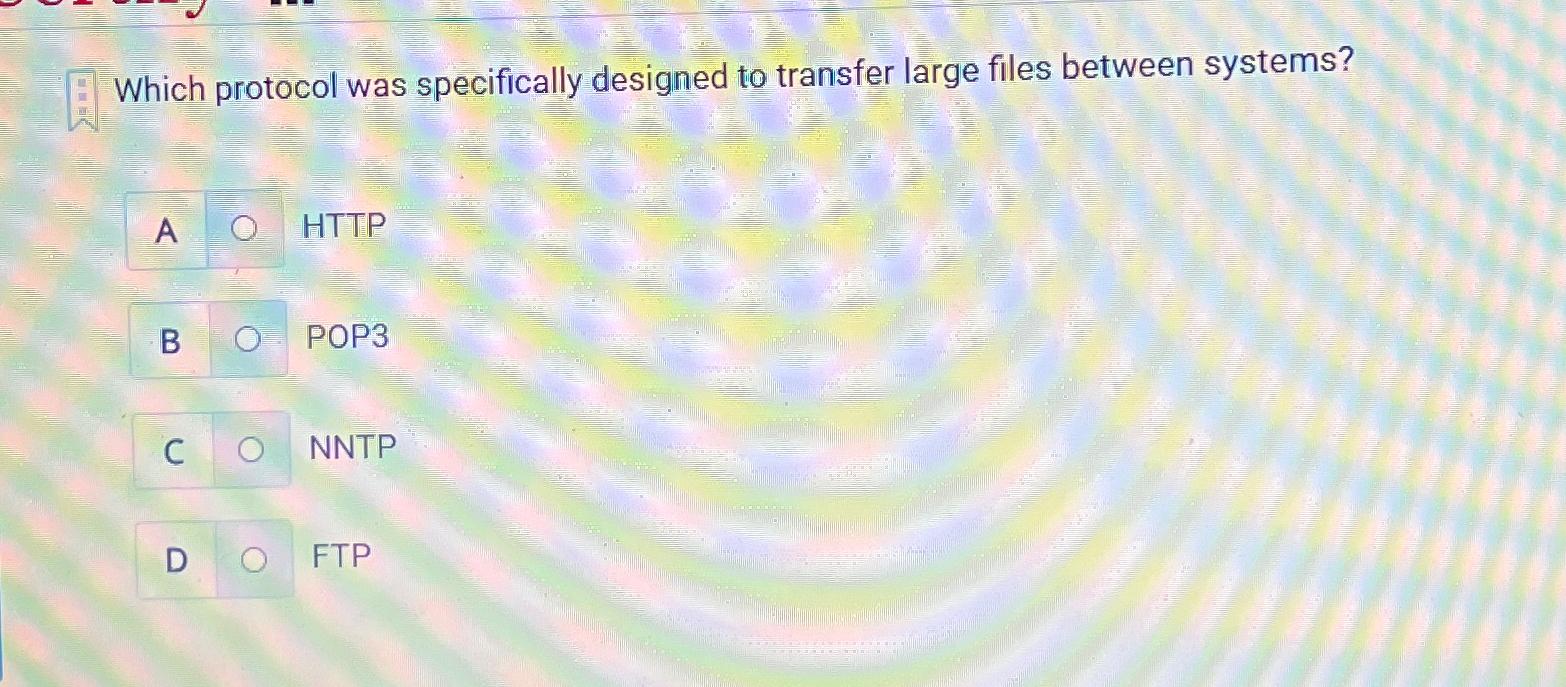 Solved Which protocol was specifically designed to transfer | Chegg.com