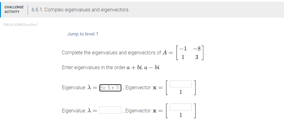 Solved 6.6.1: Complex eigenvalues and eigenvectors.Jump to | Chegg.com