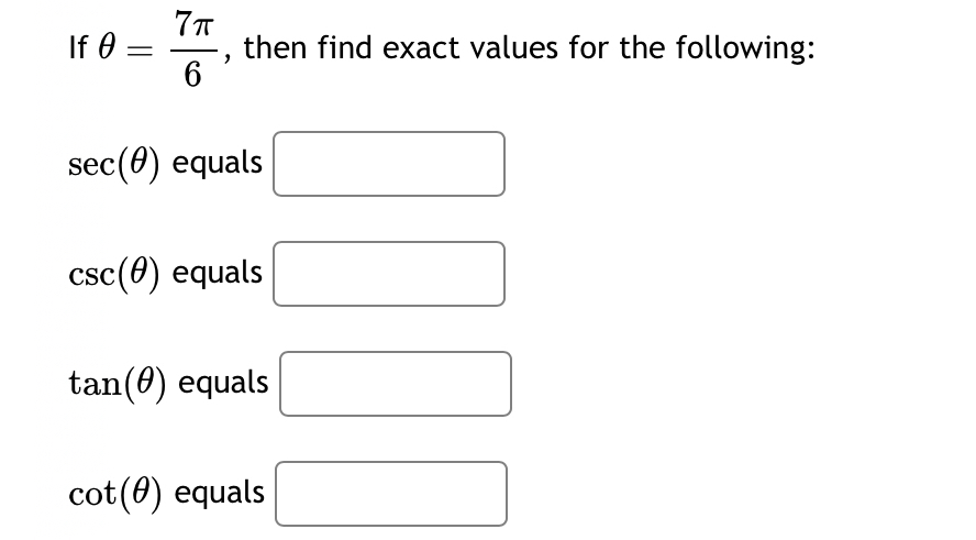 Solved If θ=7π6, ﻿then find exact values for the | Chegg.com