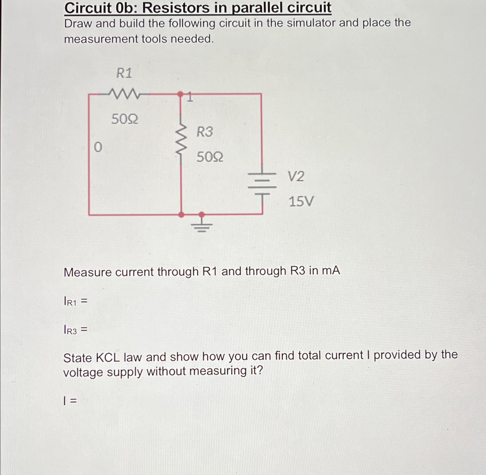 Solved Circuit 0b: Resistors in parallel circuitDraw and | Chegg.com