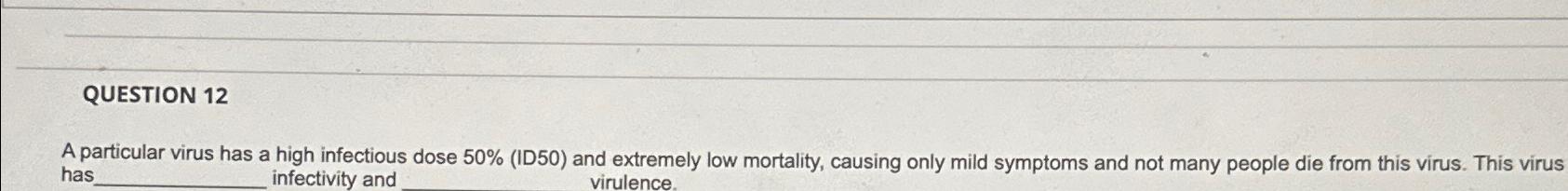 Solved QUESTION 12A particular virus has a high infectious | Chegg.com