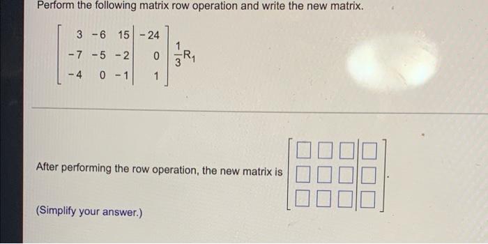 Solved Perform the following matrix row operation and write | Chegg.com