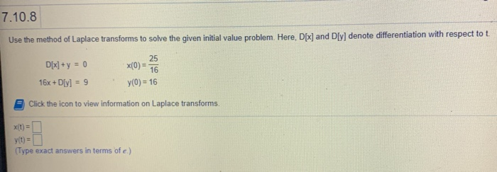 Solved 7.10.8 Use the method of Laplace transforms to solve | Chegg.com