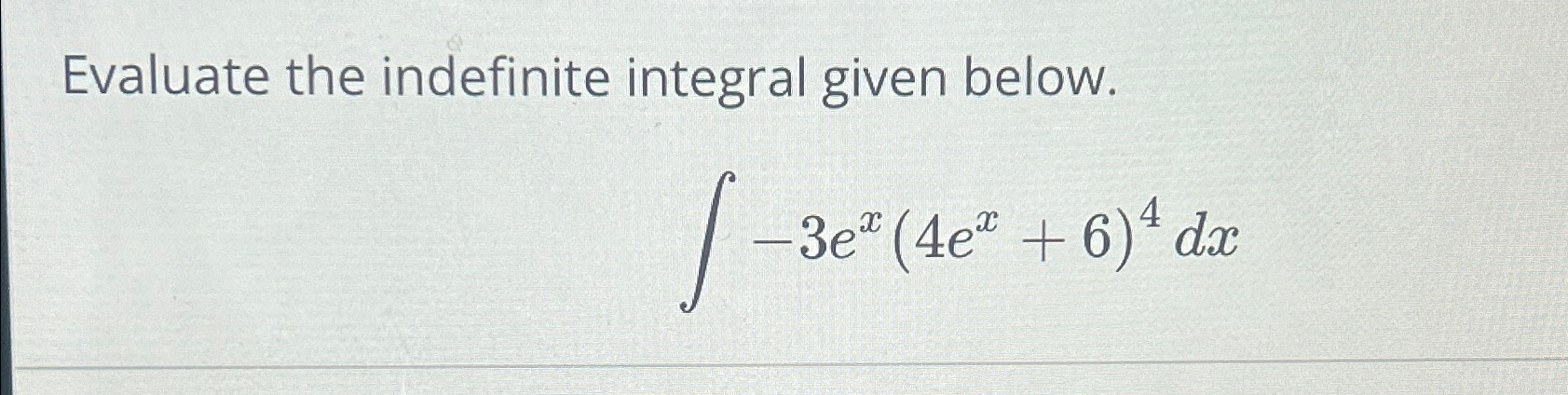 Solved Evaluate the indefinite integral given | Chegg.com
