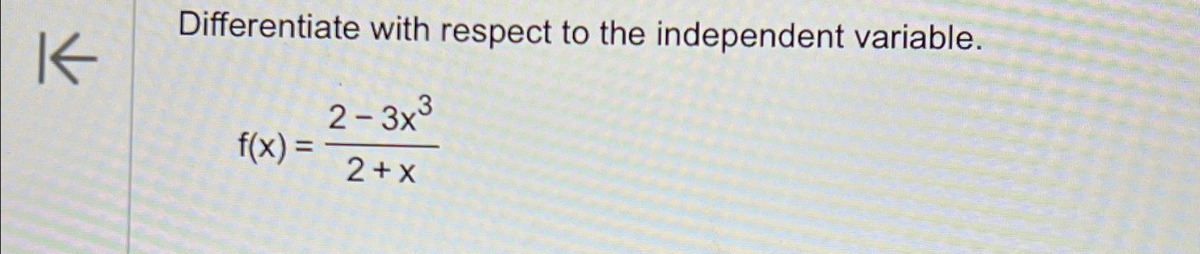 Solved Differentiate with respect to the independent | Chegg.com