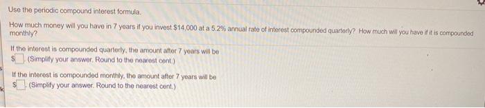 Solved Use the periodic compound interest formula. How much | Chegg.com