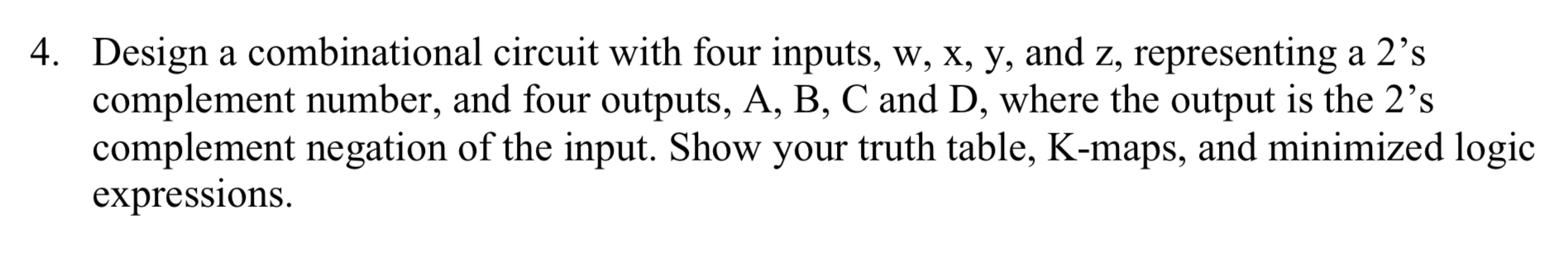 Solved Design a combinational circuit with four inputs, | Chegg.com