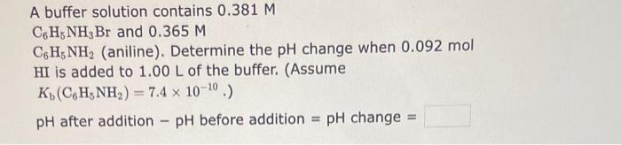 Solved A buffer solution contains 0.381M C6H5NH3Br and | Chegg.com