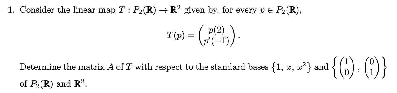 Solved Consider the linear map T:P2(R)→R2 ﻿given by, ﻿for | Chegg.com