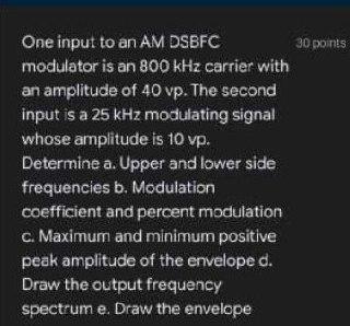 Solved 30 points One input to an AM DSBFC modulator is an | Chegg.com